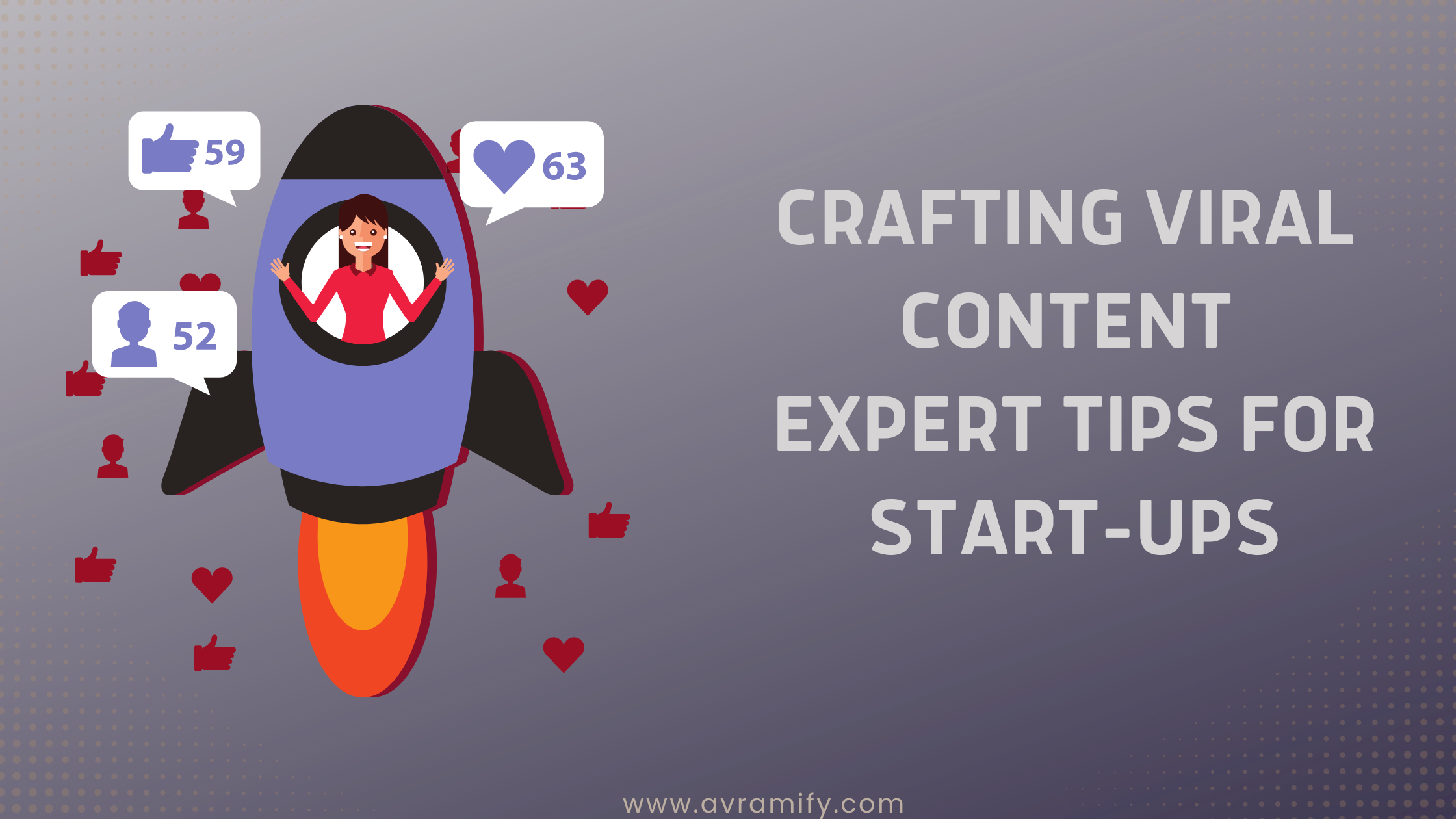 Viral Content Creation Tips for Start-Ups – AVRAMIFY