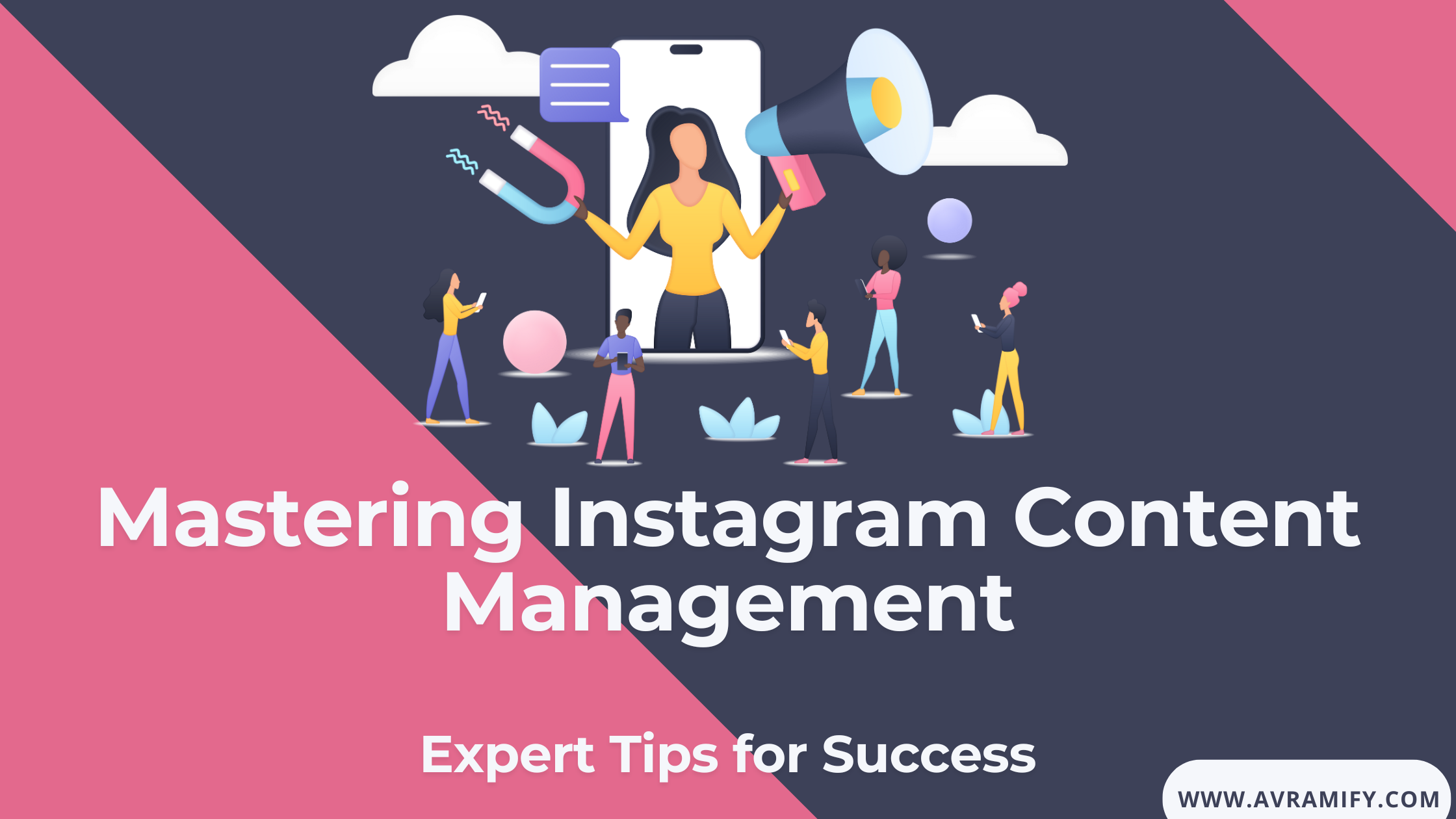 Instagram Content Management Tips: Expert Guidance for Success – AVRAMIFY
