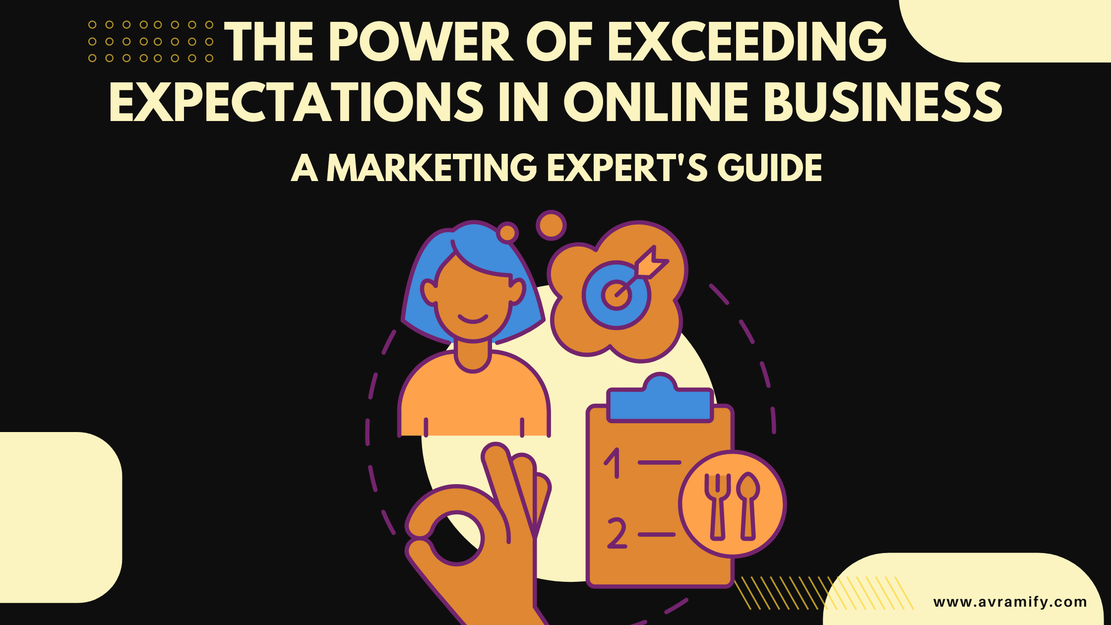 Elevate Your Online Business: Exceeding Expectations for Success – AVRAMIFY