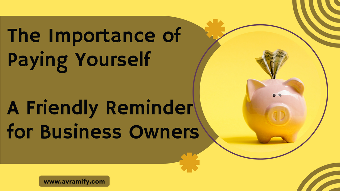 Pay Yourself First: A Guide for Business Owners – AVRAMIFY