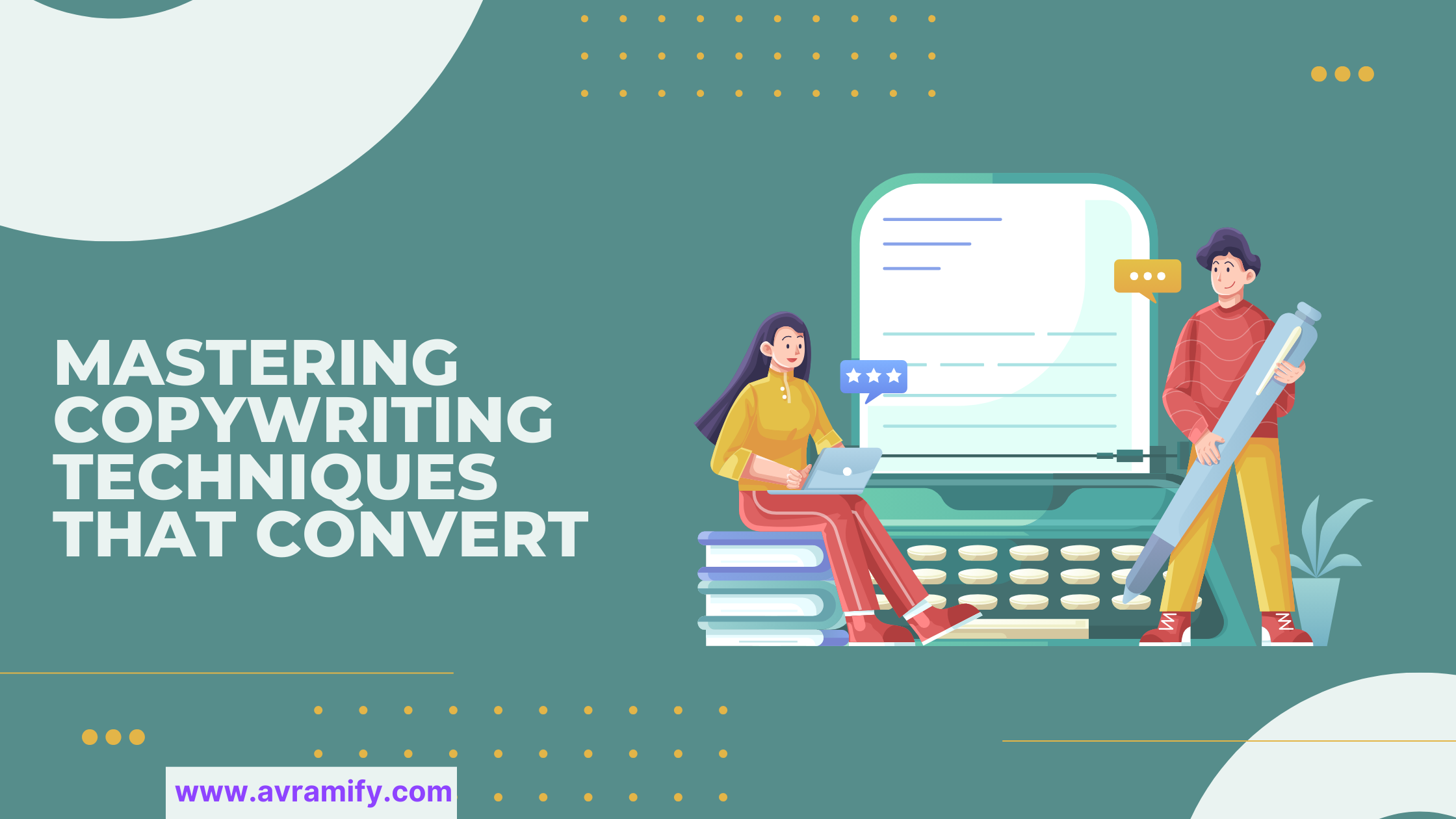Mastering Copywriting Techniques That Convert – AVRAMIFY