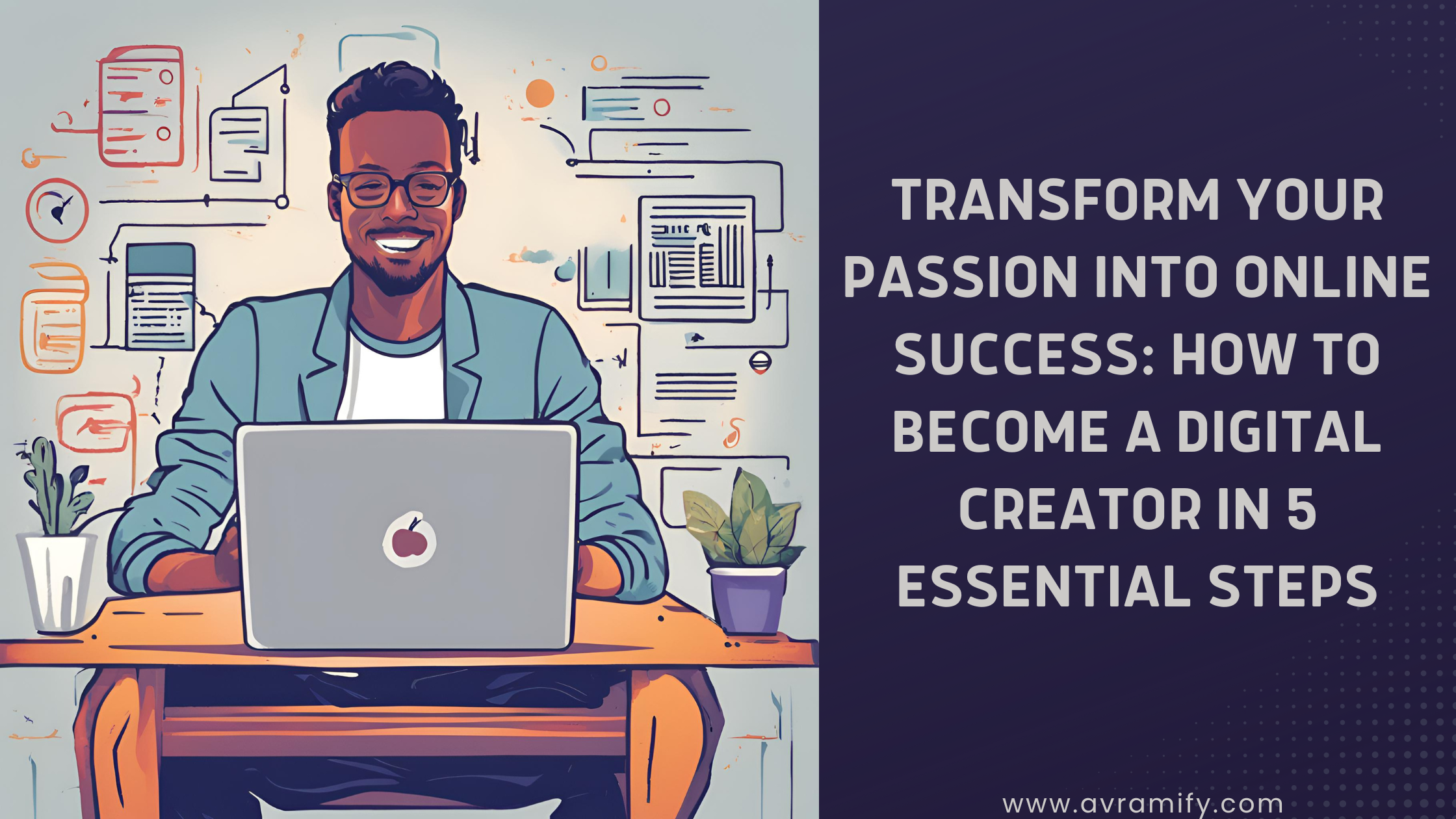 5 Steps to Become a Digital Creator – AVRAMIFY