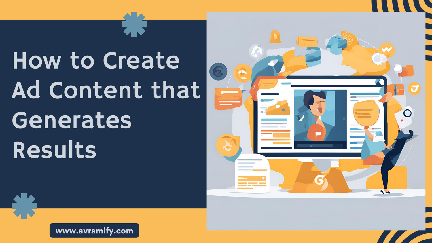 How to Create Ad Content that Generates Results – AVRAMIFY