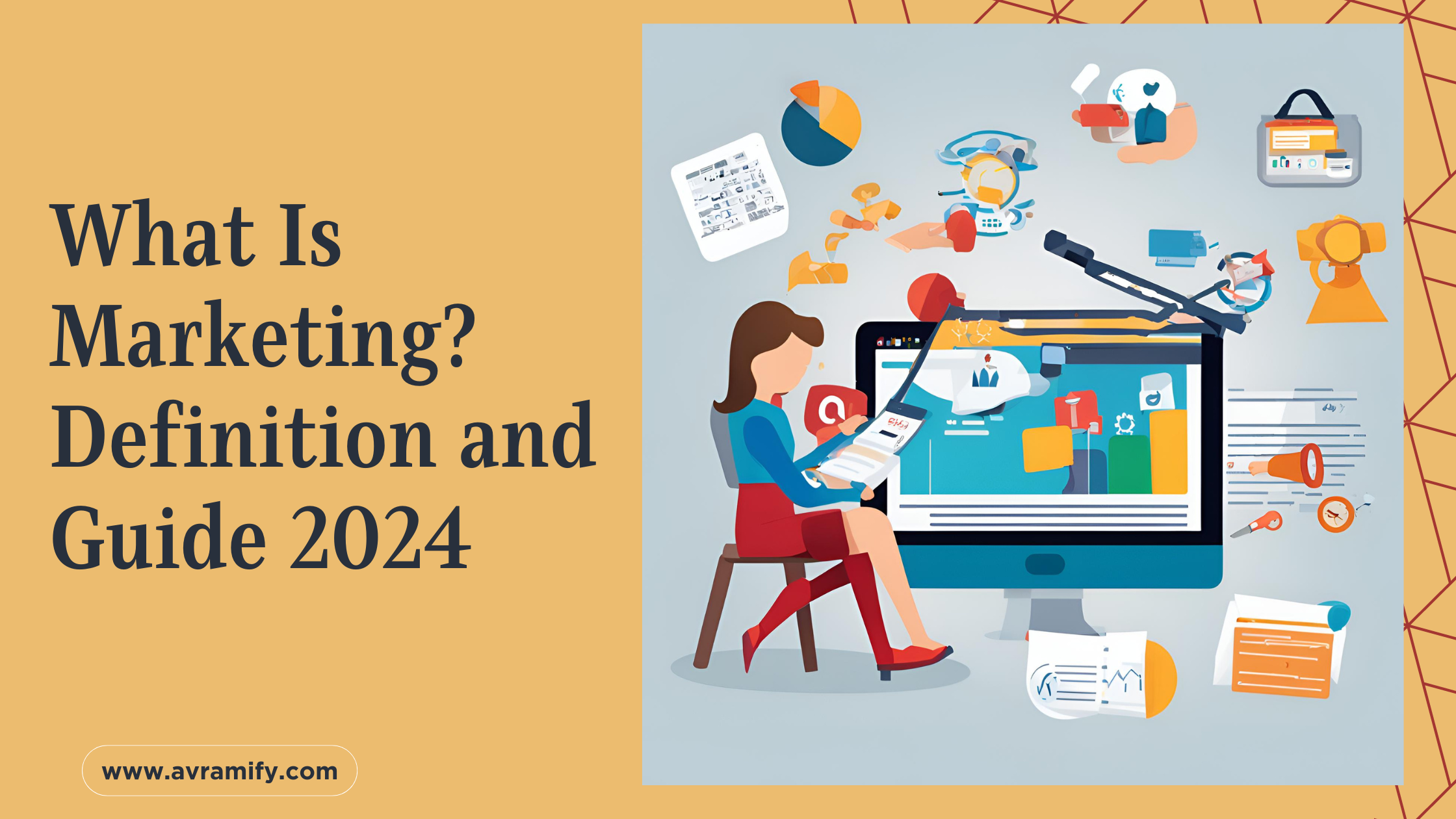 What Is Marketing? Definition and Guide 2024 – AVRAMIFY