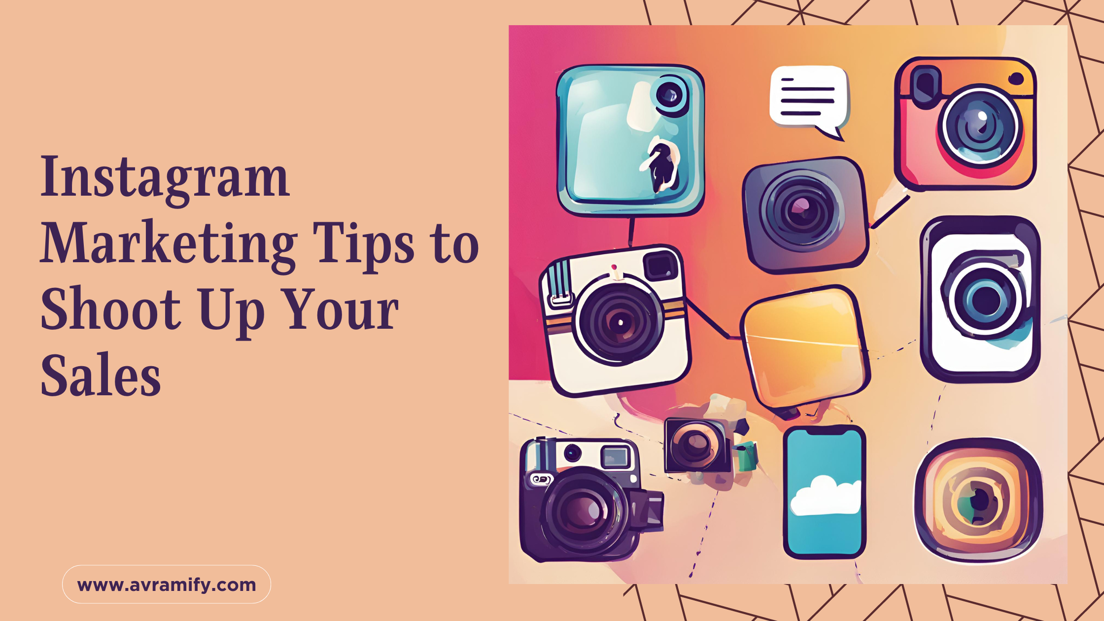 Instagram Marketing Tips to Shoot Up Your Sales – AVRAMIFY